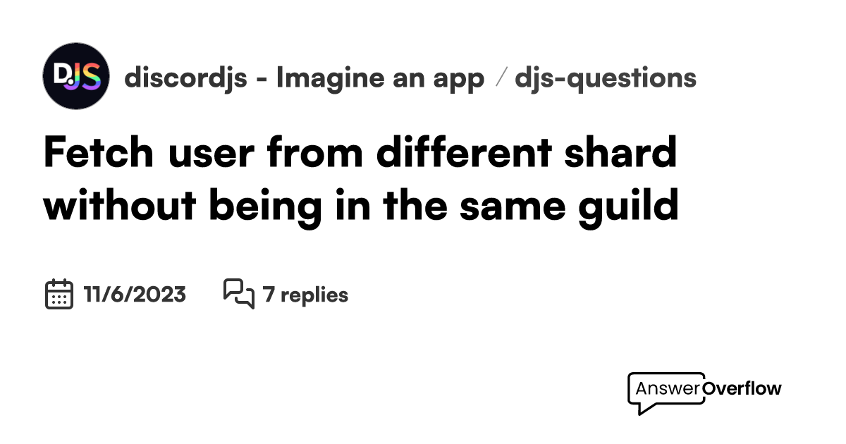 Fetch User From Different Shard Without Being In The Same Guild Discordjs Imagine An App