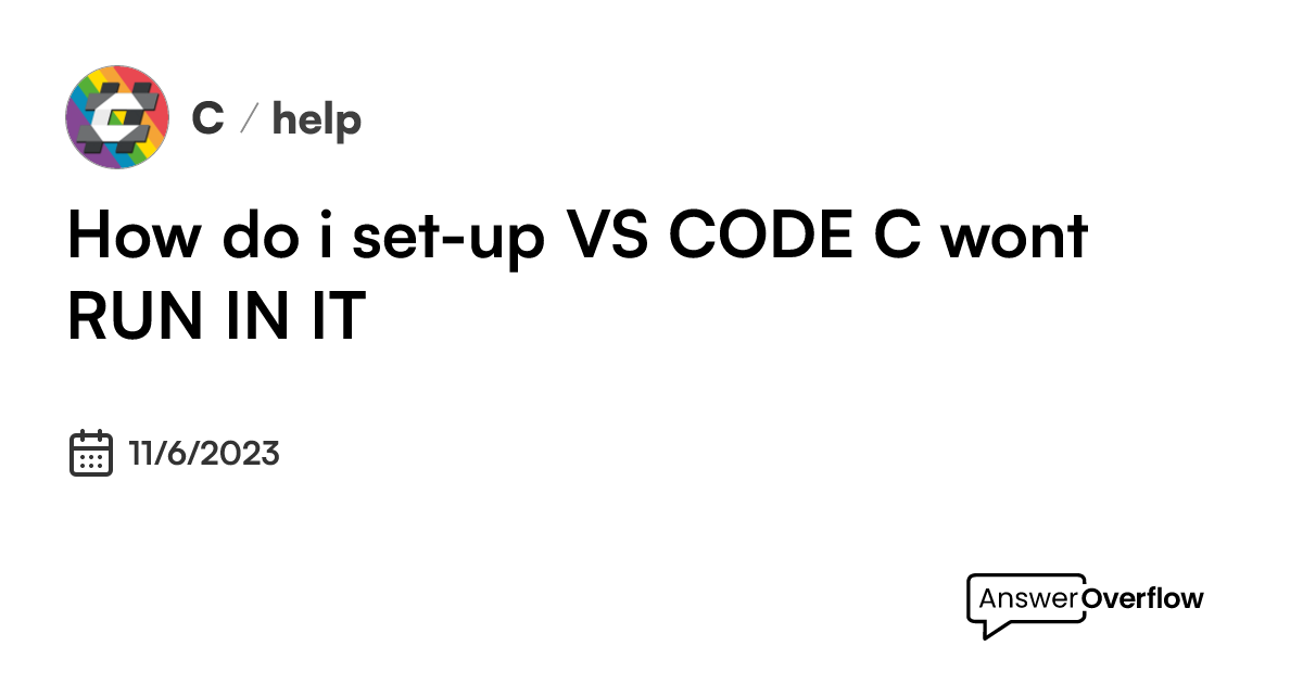How Do I Set Up Vs Code C Wont Run In It C