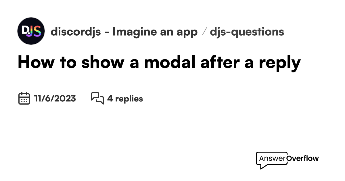 How to show a modal after a reply? - discord.js - Imagine an app