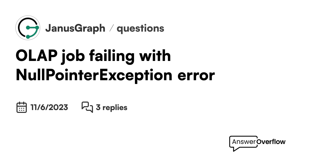 Olap Job Failing With Nullpointerexception Error Janusgraph