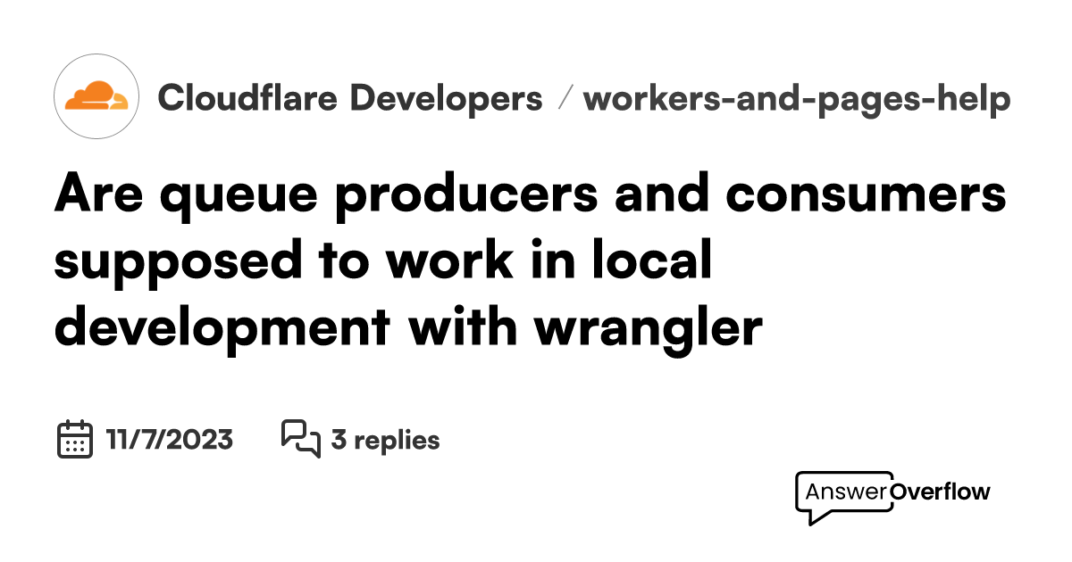 Are queue producers and consumers supposed to work in local development with wrangler ...