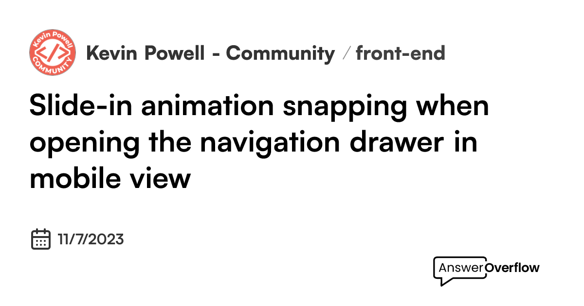 Slide-in animation snapping when opening the navigation drawer in ...
