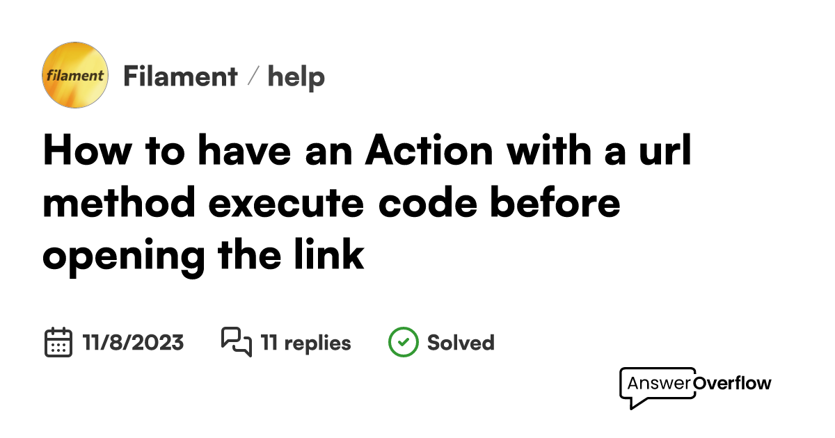 How To Have An Action With A Url Method Execute Code Before Opening The Link Filament