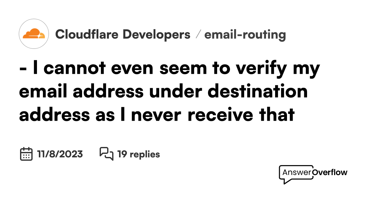 - I cannot even seem to verify my email address under 'destination address' as I never receive ...