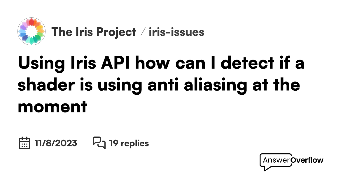 Using Iris Api How Can I Detect If A Shader Is Using Anti Aliasing At The Moment The Iris