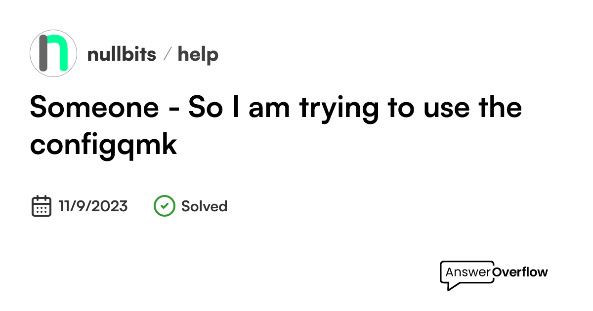 Someone - So I am trying to use the config.qmk.... - nullbits