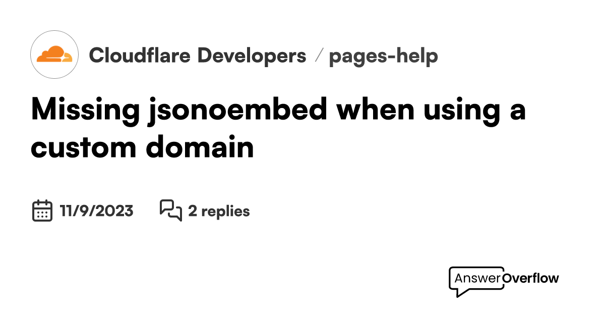 Missing Jsonoembed When Using A Custom Domain Cloudflare Developers 3511