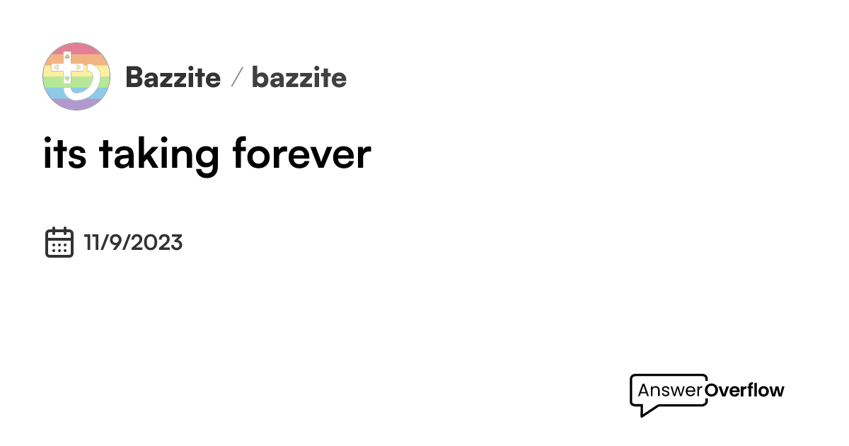 it's taking forever - Universal Blue