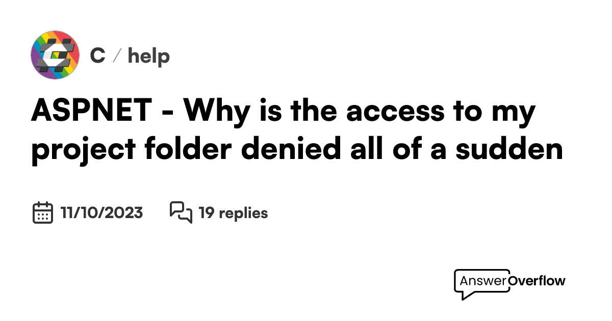 ASP.NET - Why is the access to my project folder denied all of a sudden? - C#