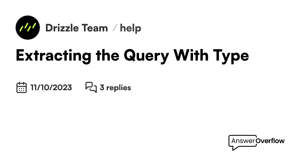 Extracting The Query With Type Drizzle Team
