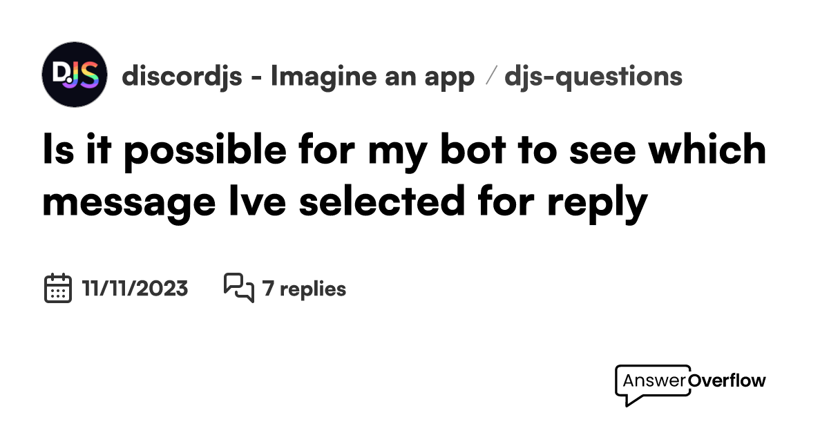 Is it possible for my bot to see which message I've selected for reply? - discord.js - Imagine ...
