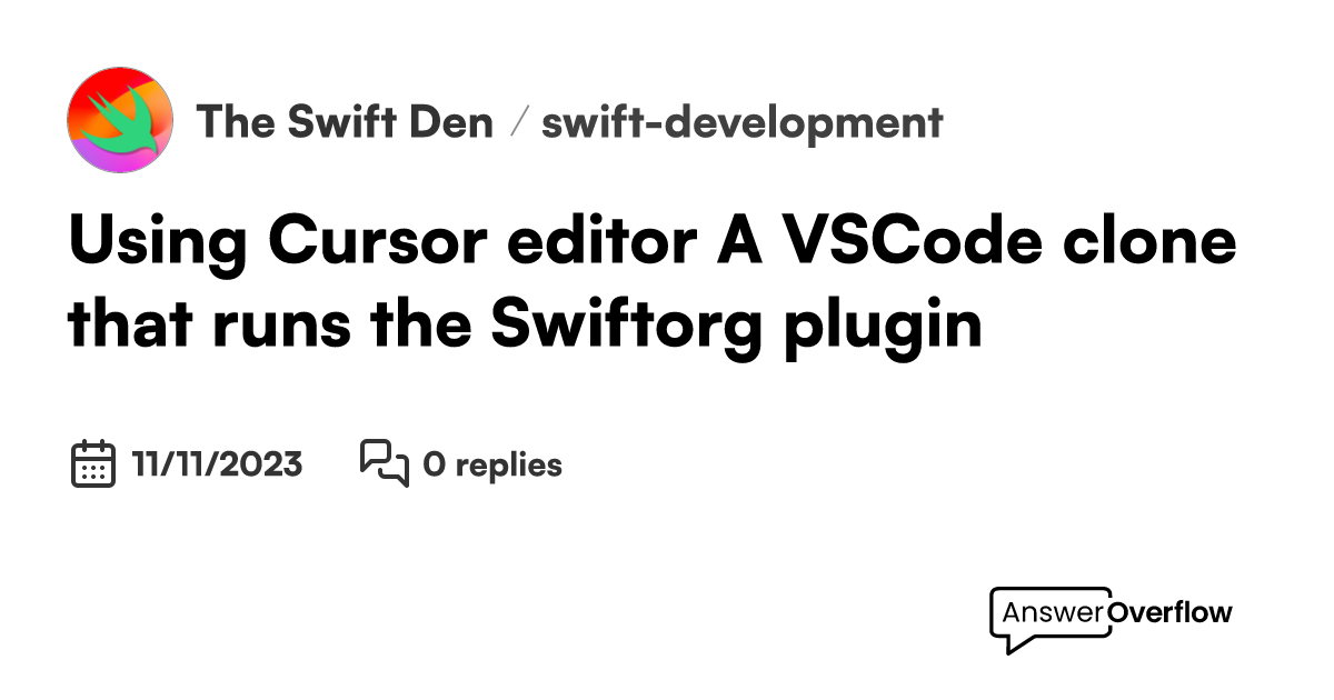 Using Cursor editor (A VSCode clone that runs the Swift.org plugin) - The Swift Den