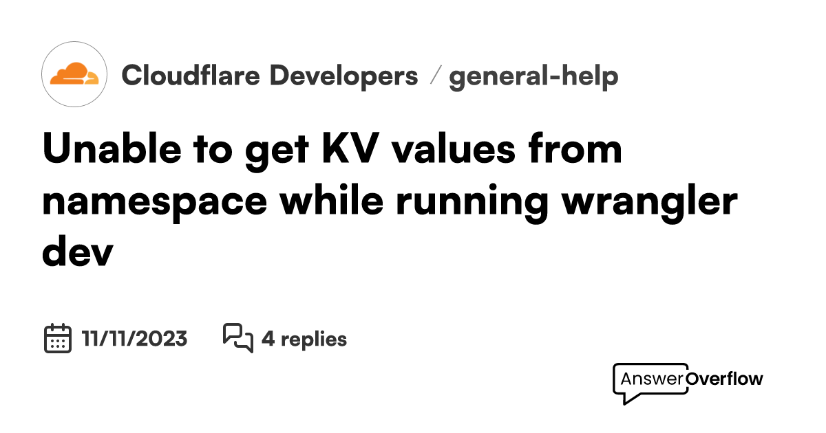 Unable To Get Kv Values From Namespace While Running Wrangler Dev Cloudflare Developers