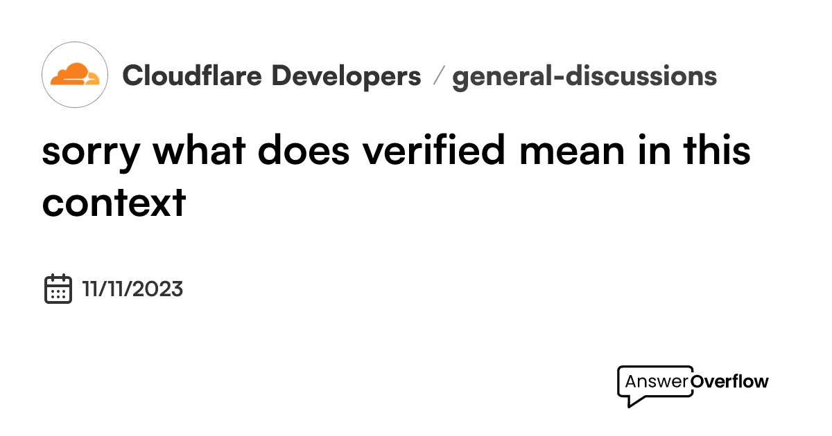 sorry, what does verified mean in this context? - Cloudflare Developers