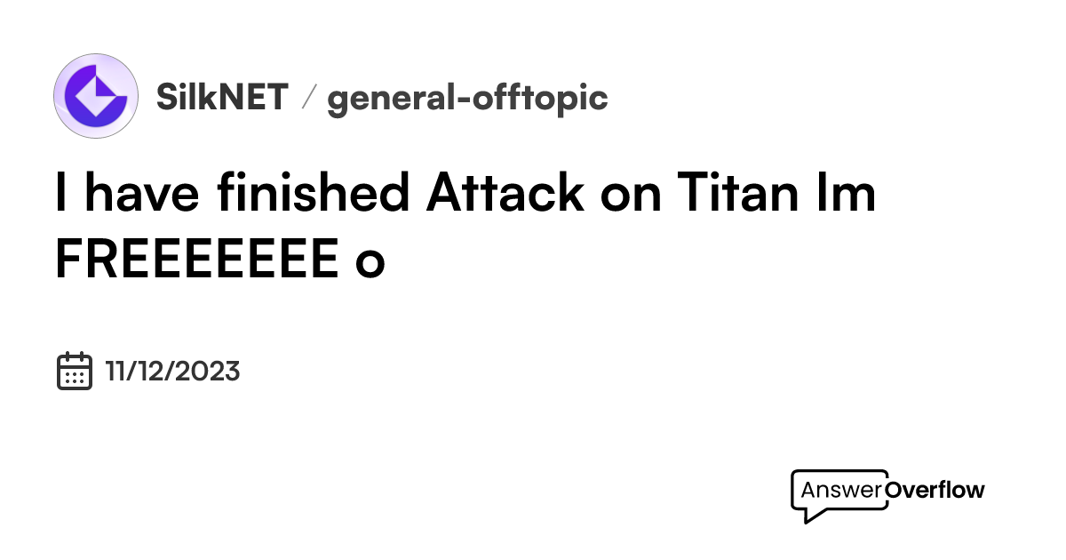 I have finished Attack on Titan. I'm FREEEEEEE!!!!!! \o/ - Silk.NET