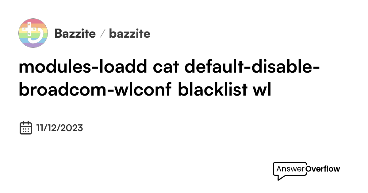 modules-load.d cat default-disable-broadcom-wl.conf blacklist wl ...