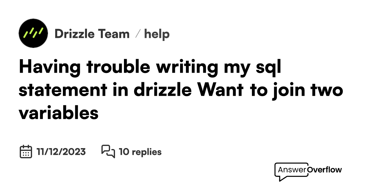 Having Trouble Writing My Sql Statement In Drizzle Want To Join Two Variables Drizzle Team