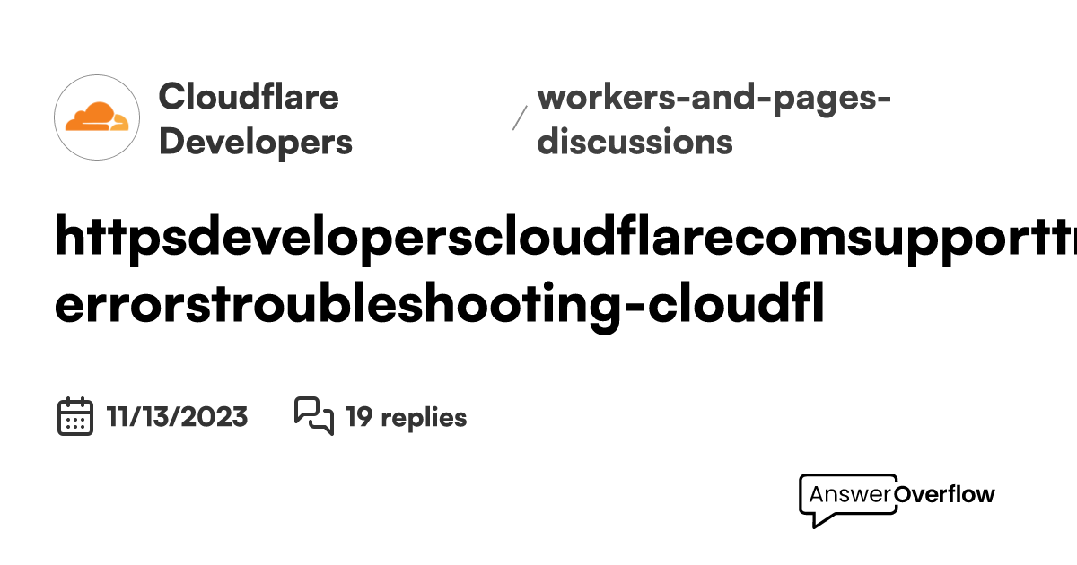 https://developers.cloudflare.com/support/troubleshooting/cloudflare-errors/troubleshooting ...