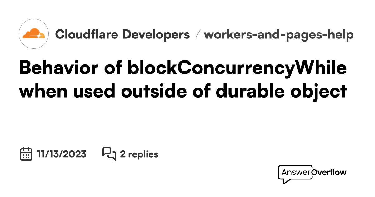 Behavior of blockConcurrencyWhile when used outside of durable object constructor - Cloudflare ...