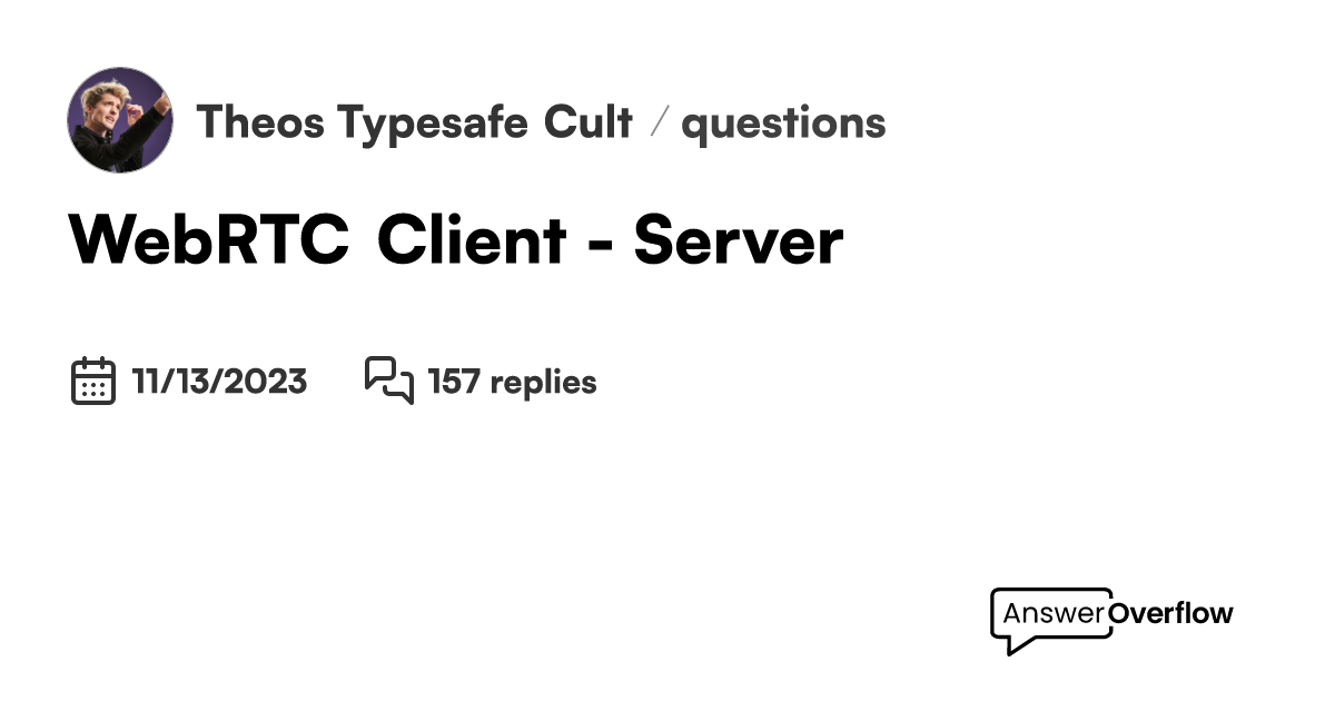 WebRTC Client Server - Theo's Typesafe Cult