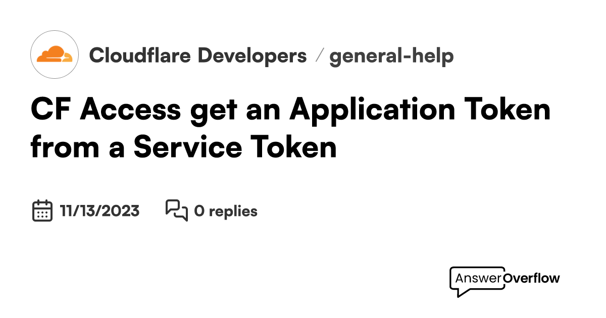 Cf Access Get An Application Token From A Service Token Cloudflare Developers