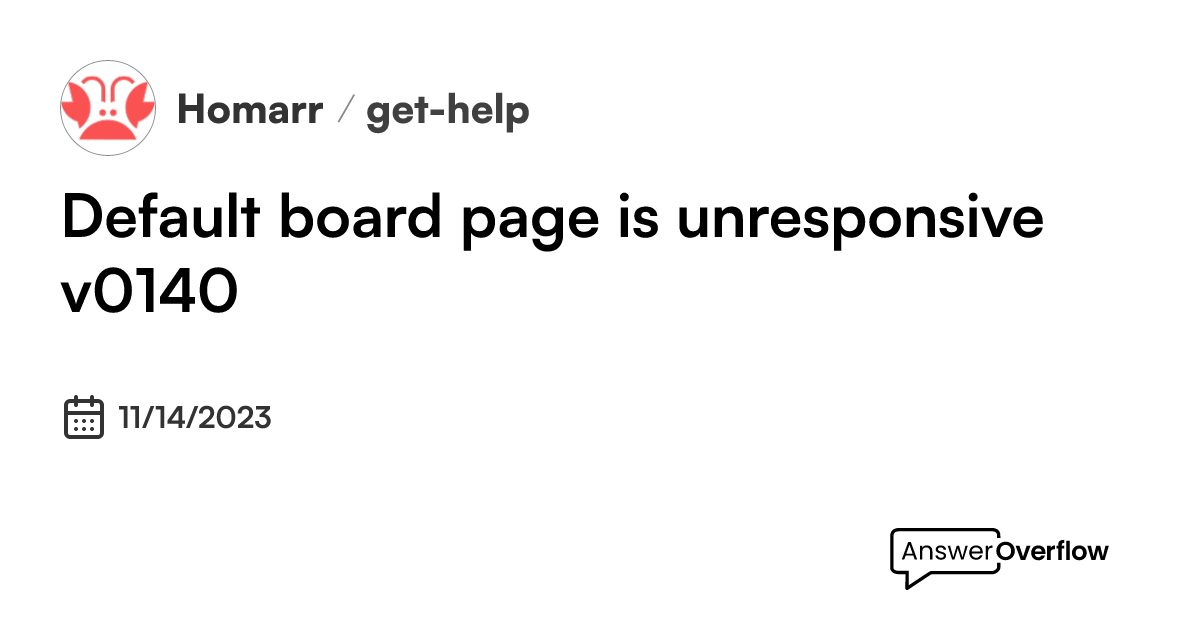 Default board / page is unresponsive. v0.14.0 - Homarr