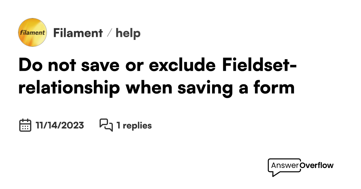 Do Not Save Or Exclude Fieldset Relationship When Saving A Form Filament
