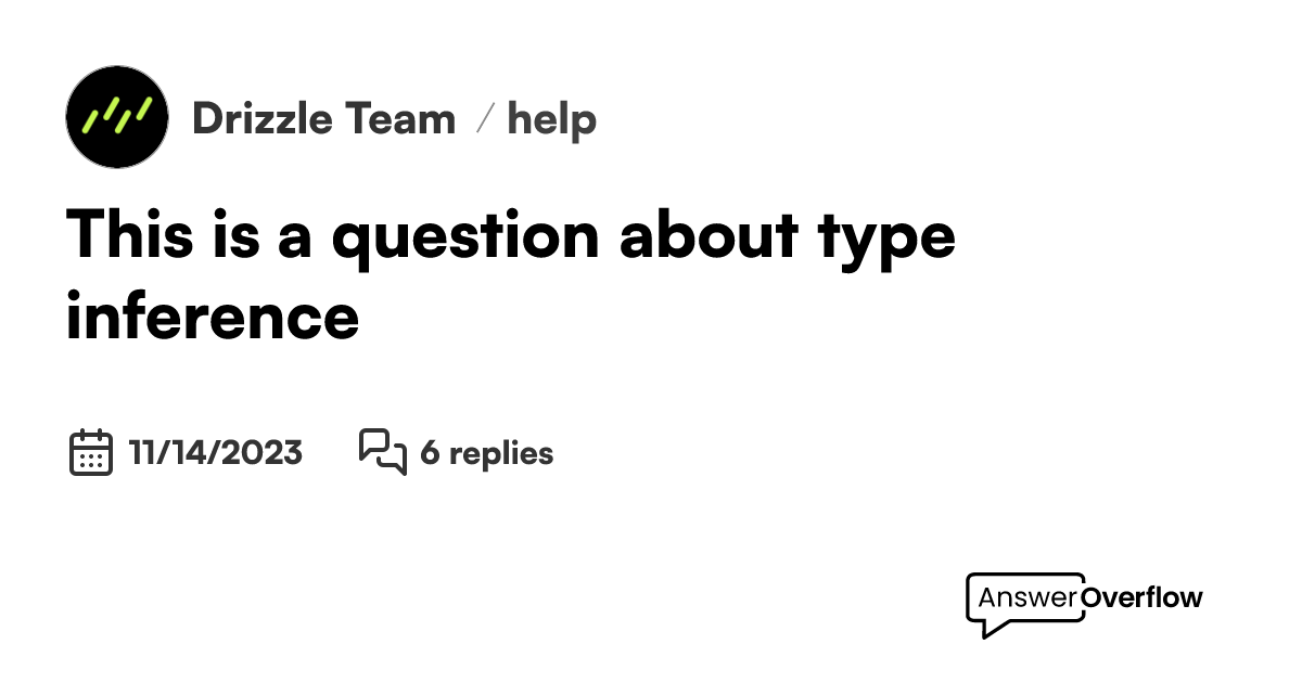 This is a question about type inference. - Drizzle Team
