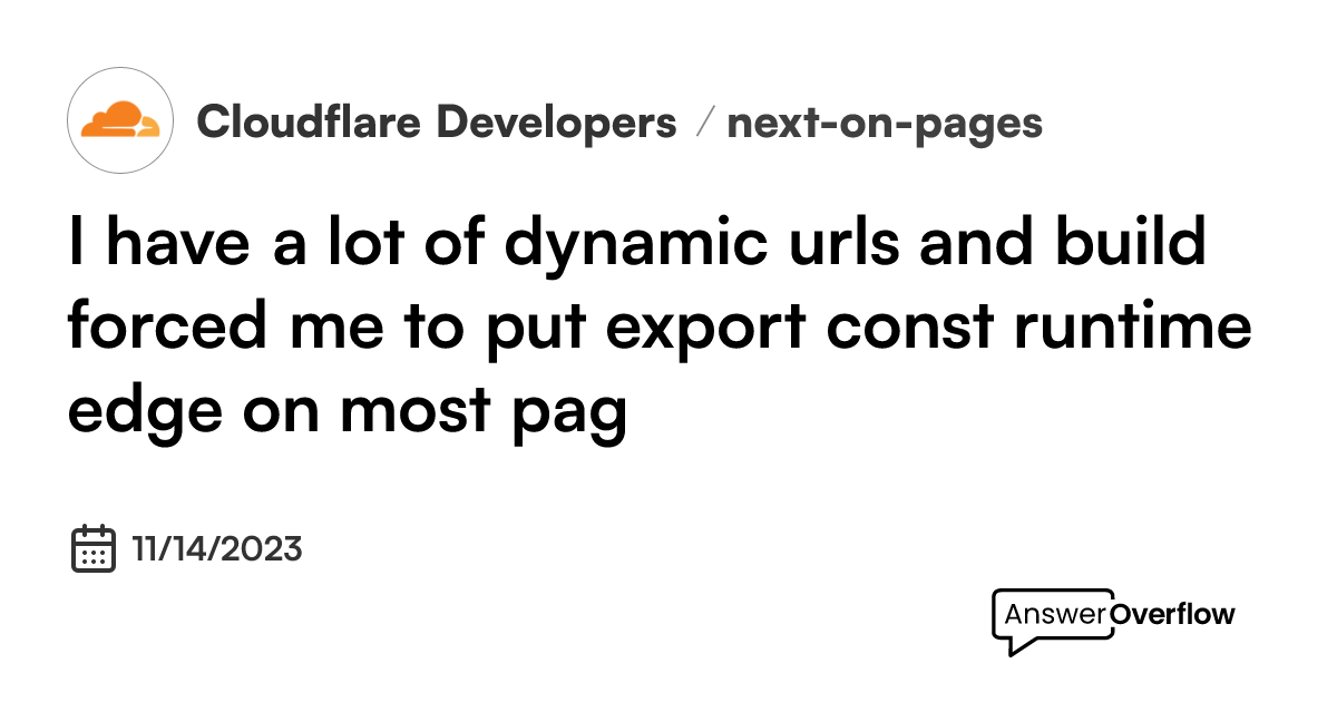 I have a lot of dynamic urls, and build forced me to put export const runtime = 'edge'; on most ...