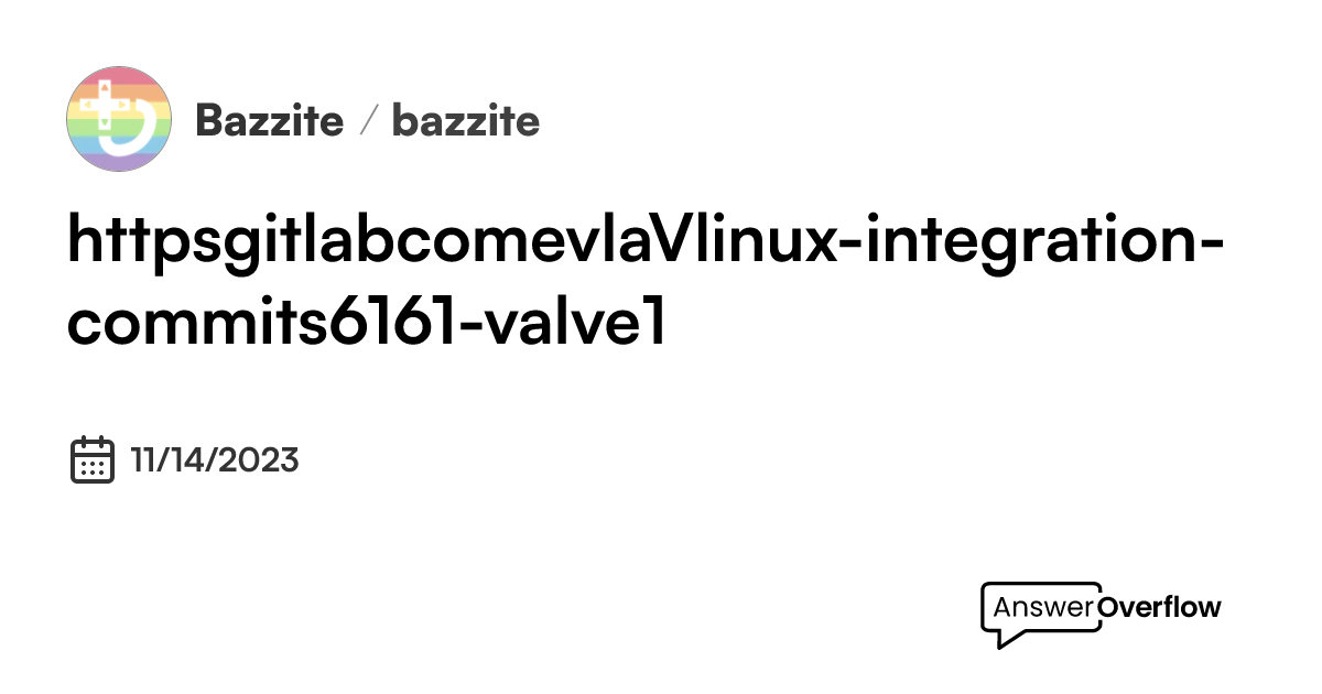 https://gitlab.com/evlaV/linux-integration/-/commits/6.1.61-valve1 - Universal Blue