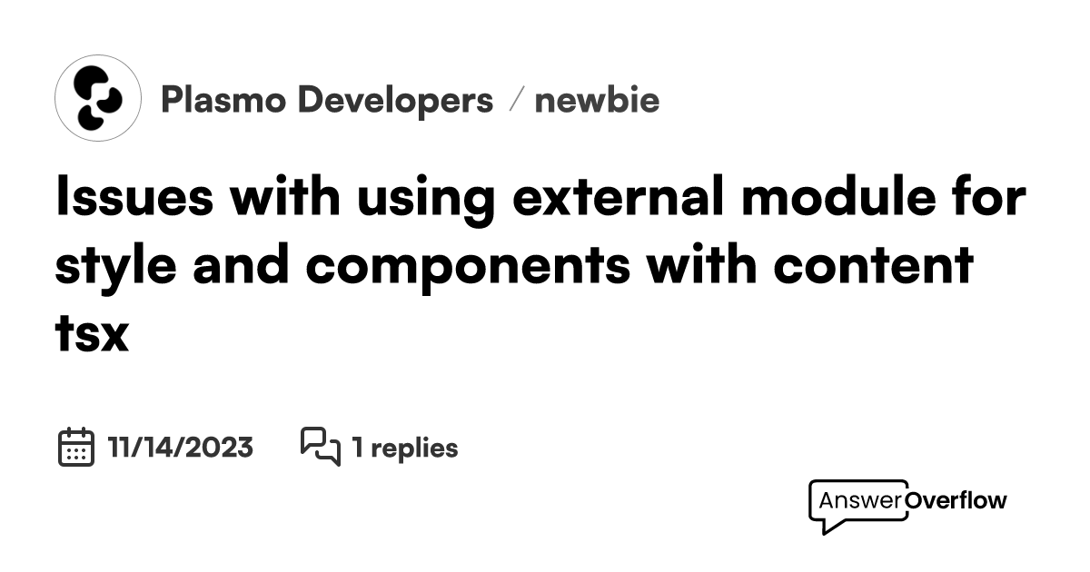 Issues With Using External Module For Style And Components With Content Tsx 🧩 Plasmo Developers
