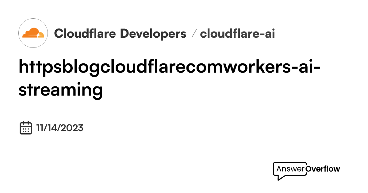 https://blog.cloudflare.com/workers-ai-streaming/ - Cloudflare Developers