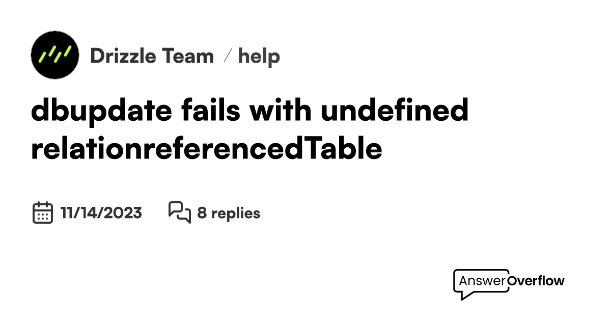 Dbupdate Fails With Undefined Relationreferencedtable Drizzle Team