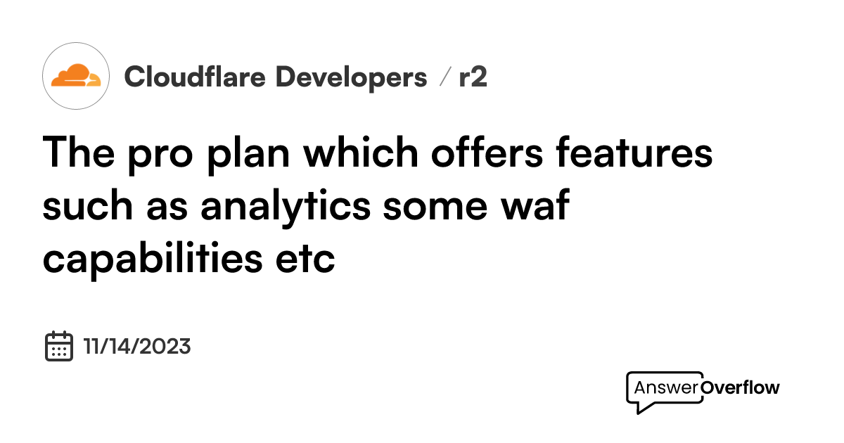 The pro plan which offers features such as analytics some waf capabilities etc - Cloudflare ...