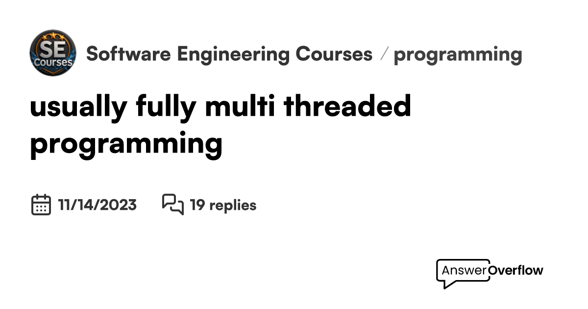 usually fully multi threaded programming - Software Engineering Courses (SECourses)