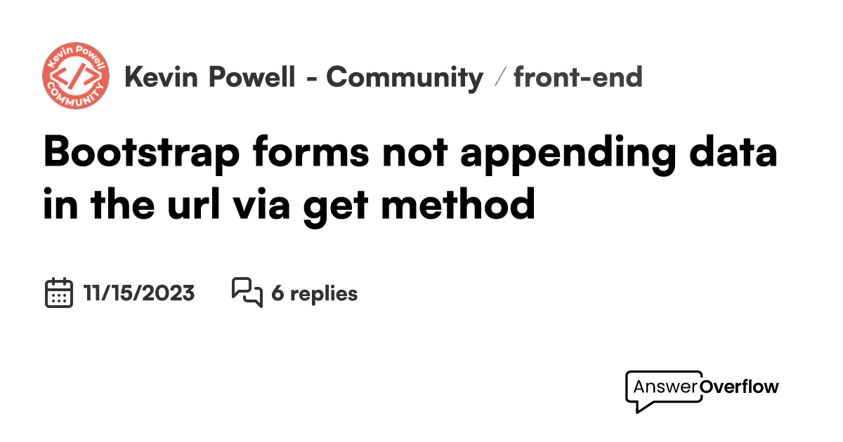 Bootstrap Forms Not Appending Data In The Url Via Get Method Kevin Powell Community