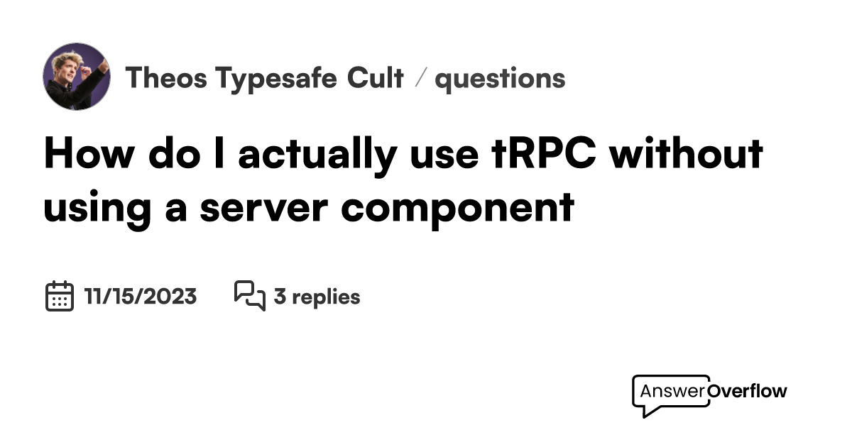 How do I actually use tRPC without using a server component - Theo's Typesafe Cult