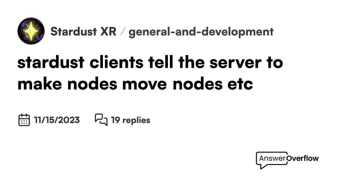 stardust clients tell the server to make nodes, move nodes, etc. - Stardust XR