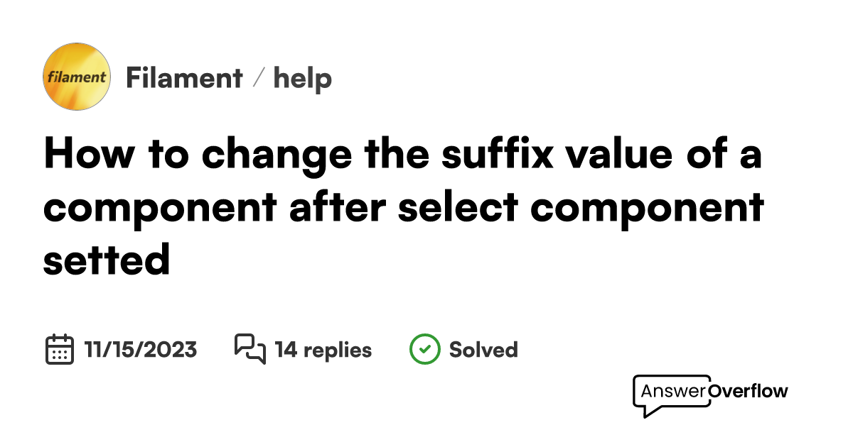 How to change the suffix value of a component after select component setted - Filament