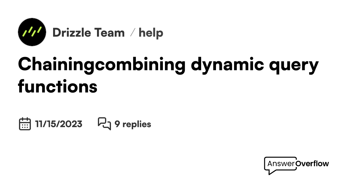 Chainingcombining Dynamic Query Functions Drizzle Team