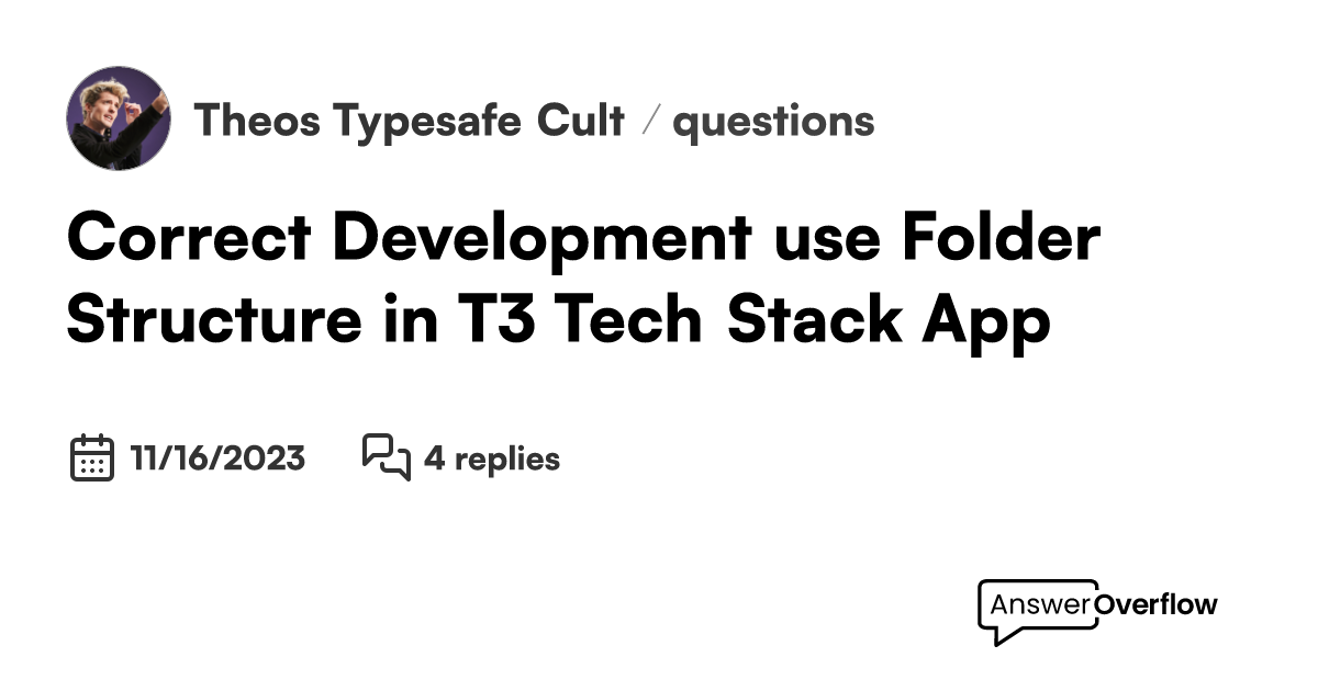'Correct' Development use, Folder Structure in T3 Tech Stack App - Theo's Typesafe Cult