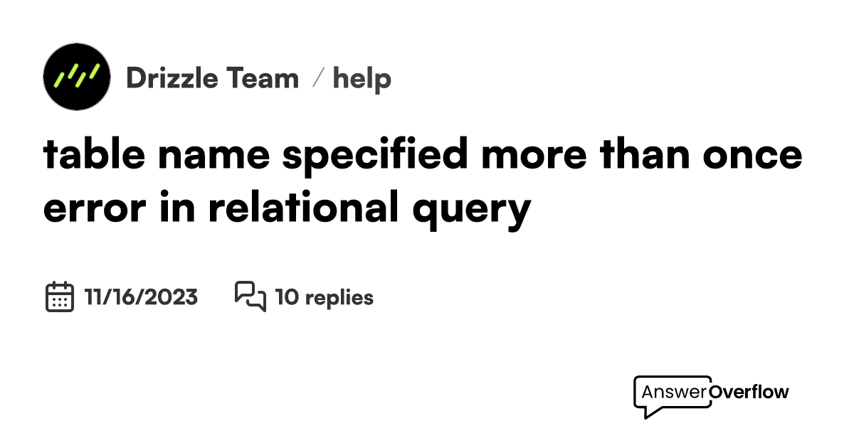 Table Name Specified More Than Once Error In Relational Query Drizzle Team
