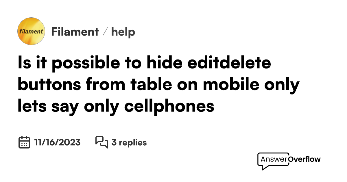 Is It Possible To Hide Editdelete Buttons From Table On Mobile Only Lets Say Only Cellphones