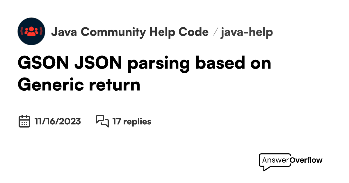 GSON JSON parsing based on Generic return? - Java Community | Help. Code. Learn.