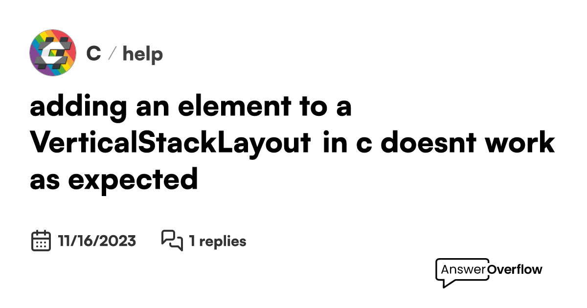 Adding An Element To A Verticalstacklayout In C Doesnt Work As Expected C