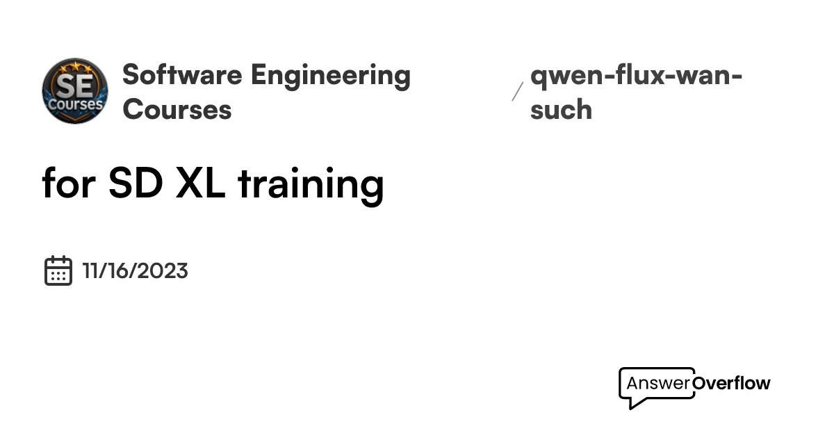 for SD XL training - Software Engineering Courses (SECourses)