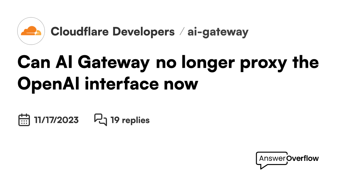 Can AI Gateway no longer proxy the OpenAI interface now? - Cloudflare Developers
