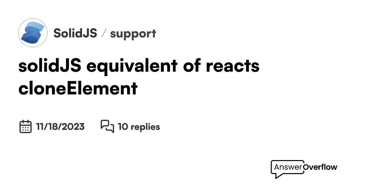 solidJS equivalent of react's cloneElement - SolidJS
