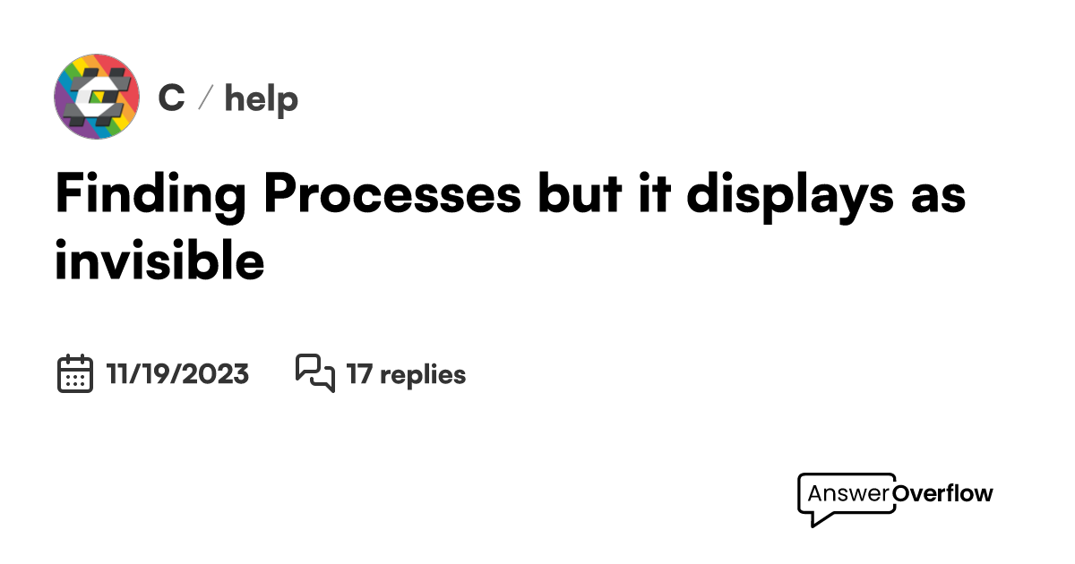 Finding Processes but it displays as invisible - C#