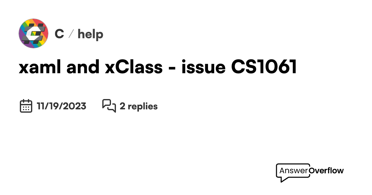 Xaml And Xclass Issue Cs1061 C 